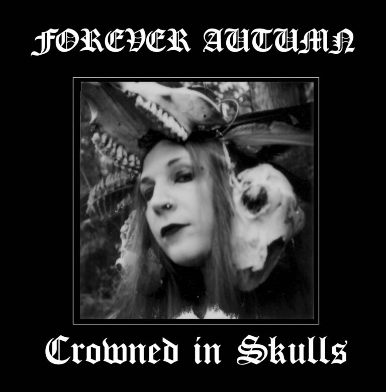 Forever Autumn unleashed their new EP »Crowned In Skulls«, available ...